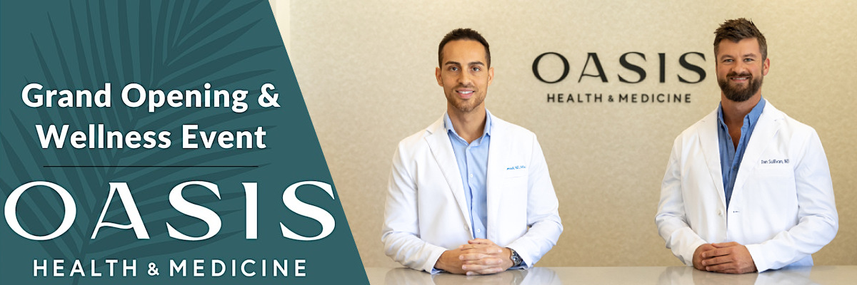 Grand Opening & Wellness Event - Oasis Health and Medicine